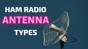 Ham Radio Antenna Types: A Comprehensive Guide || Updated 2025 - HAM RADIO HUB