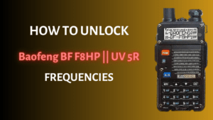 Baofeng BF F8HP Unlock frequencies (UV 5R Unlocking) - HAM RADIO HUB